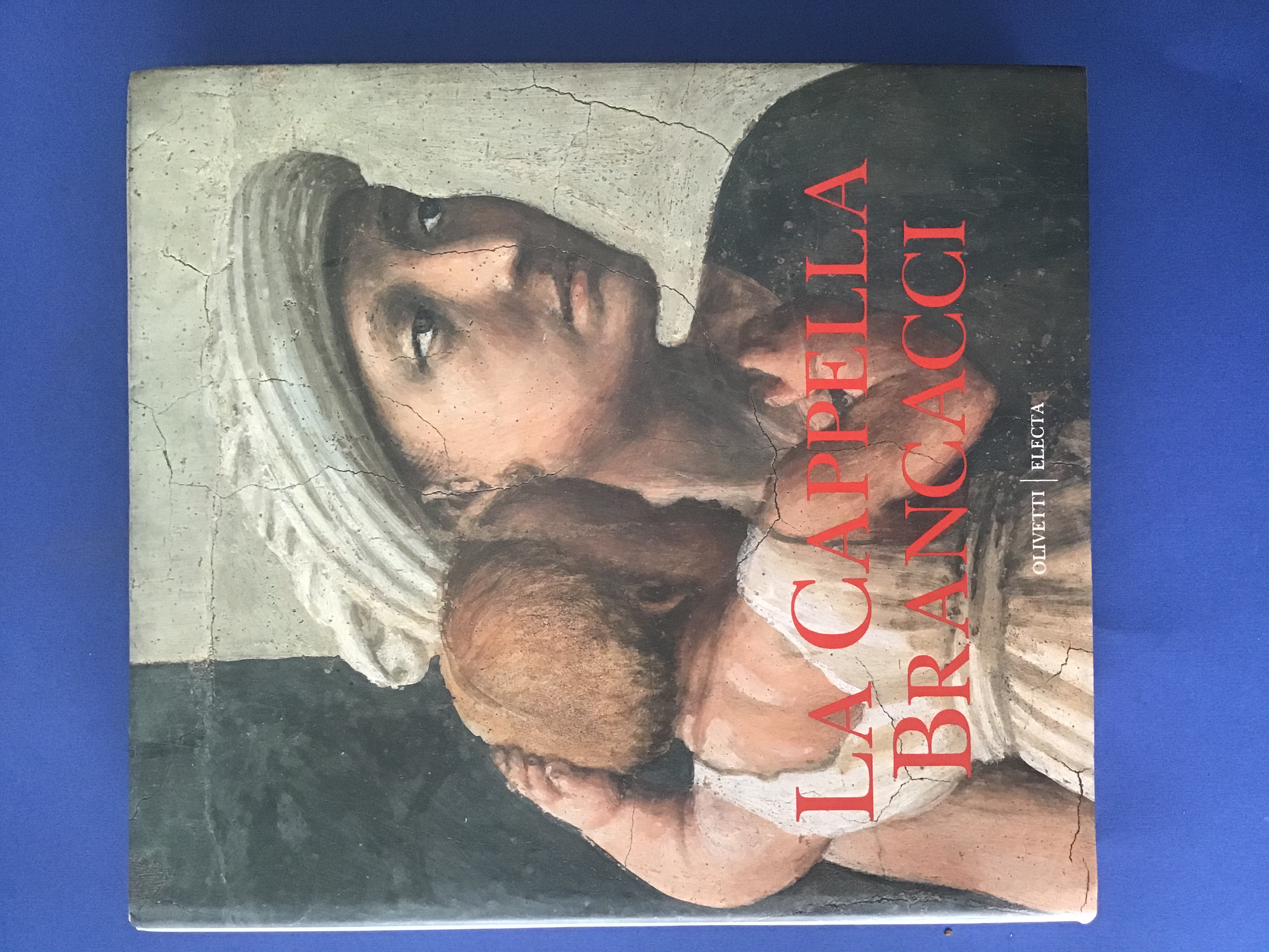 LA CAPPELLA BRANCACCI by UMBERTO BALDINI, ORNELLA CASAZZA: ottimo ...