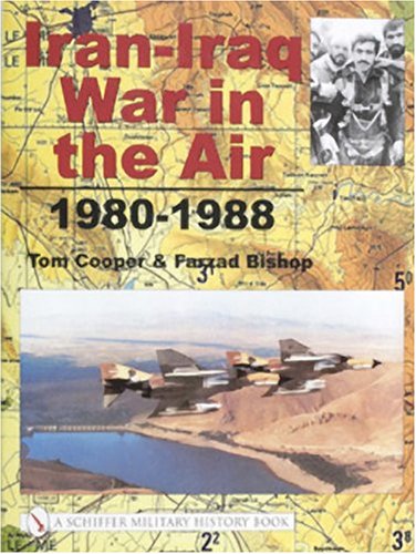 Iran-Iraq War in the Air 1980-1988 by Cooper Tom & Bishop Farzad: Fine ...