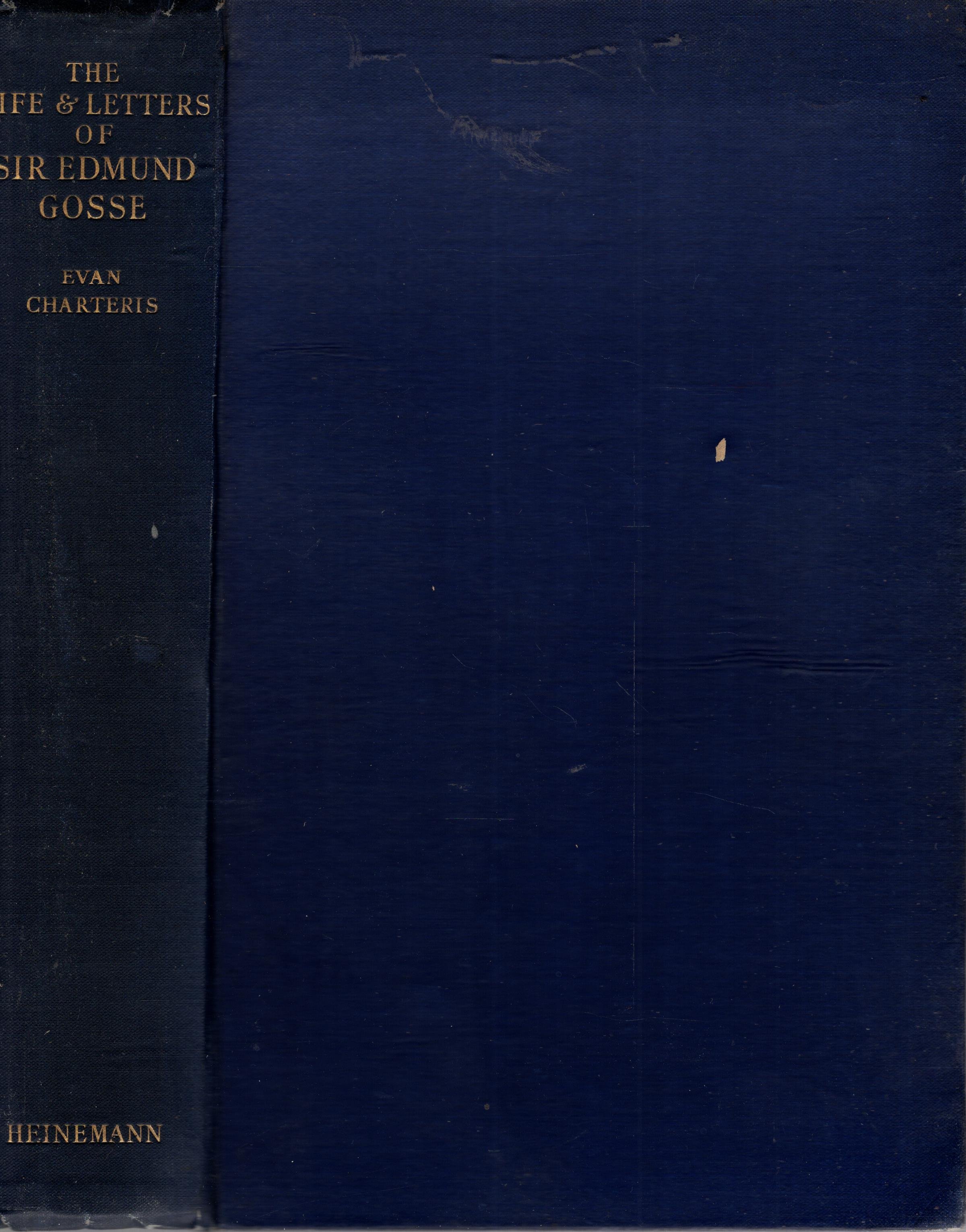 The life and letters of sir Edmund Gosse by The Hon. Evan Charteris by ...