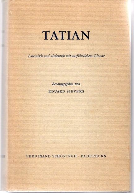 Tatian. Lateinisch und altdeutsch mit ausführlichem Glossar (Bibliothek ...