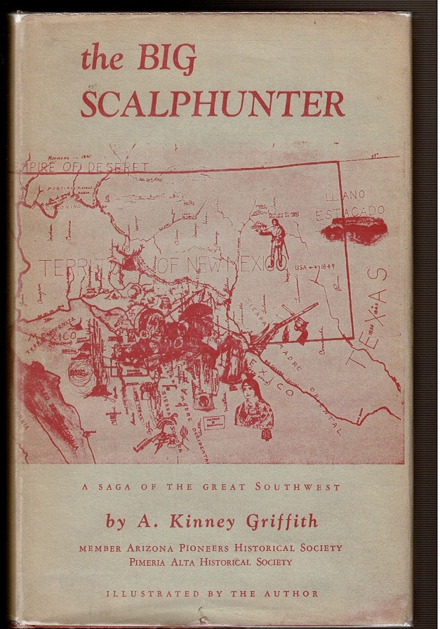 THE BIG SCALPHUNTER A Saga of the Great Southwest. by Griffith, A ...