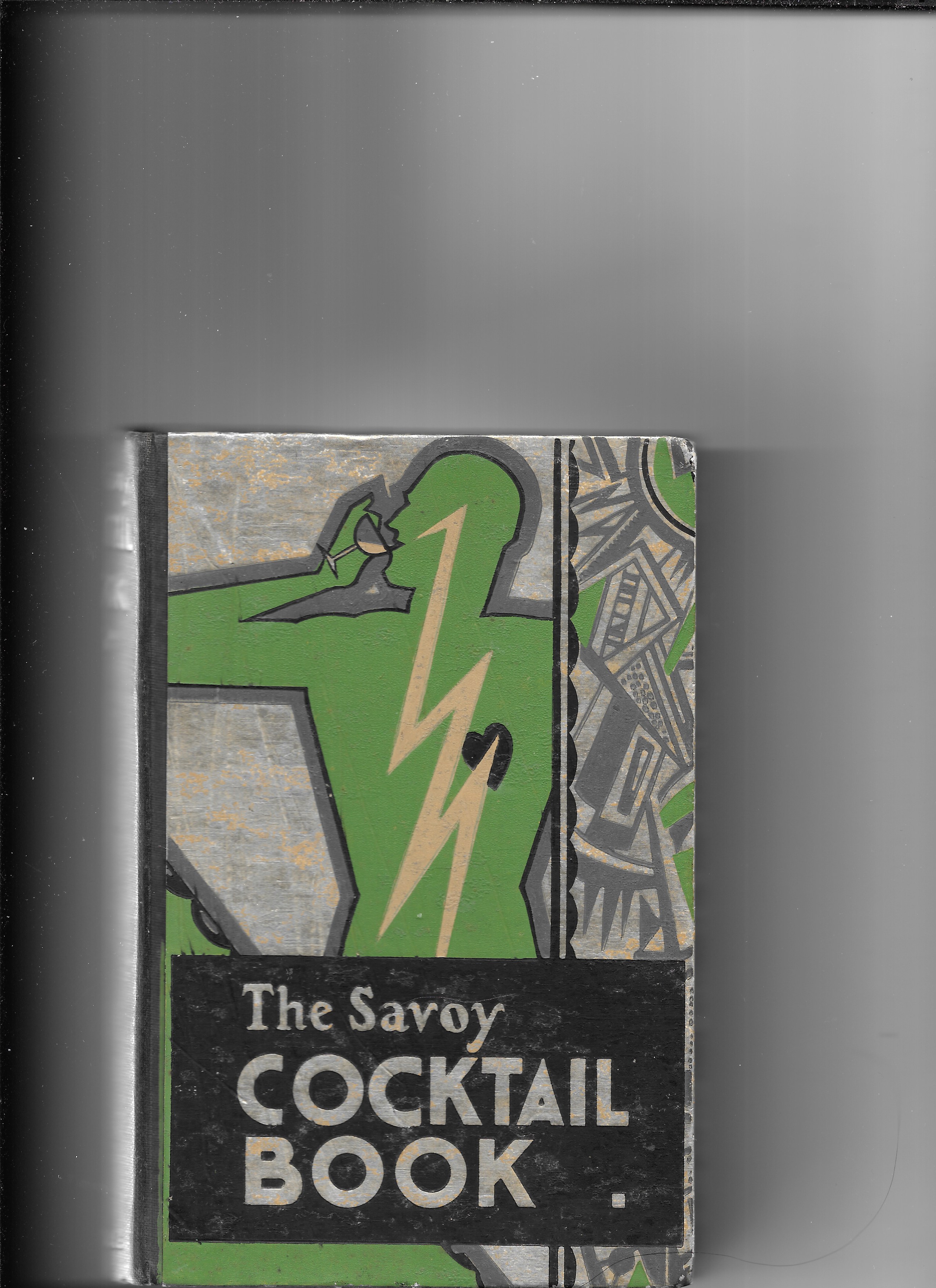 The Savoy Cocktail Book. Being in the main a complete compendium of the ...