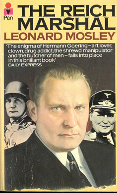 The Reich Marshal: A Biography of Hermann Goering by Leonard Mosley ...