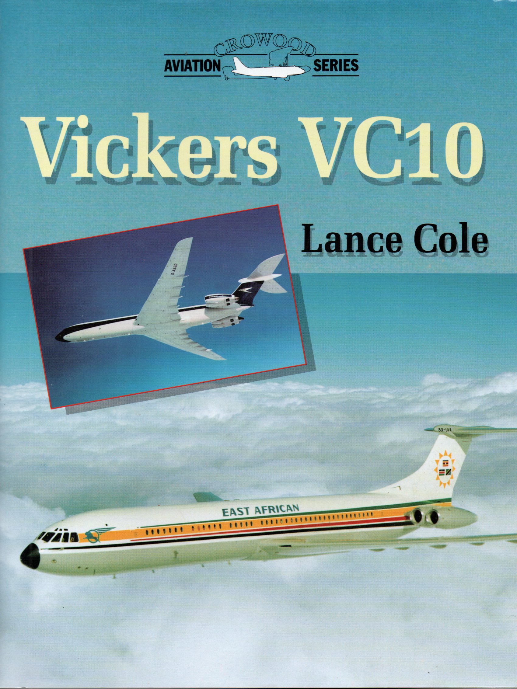 Vickers VC10 (Crowood Aviation) by Cole, Lance: Fine Hardcover (2000 ...