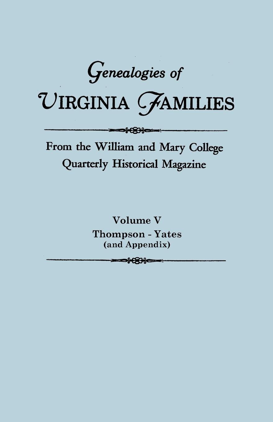 Genealogies of Virginia Families from the William and Mary College ...