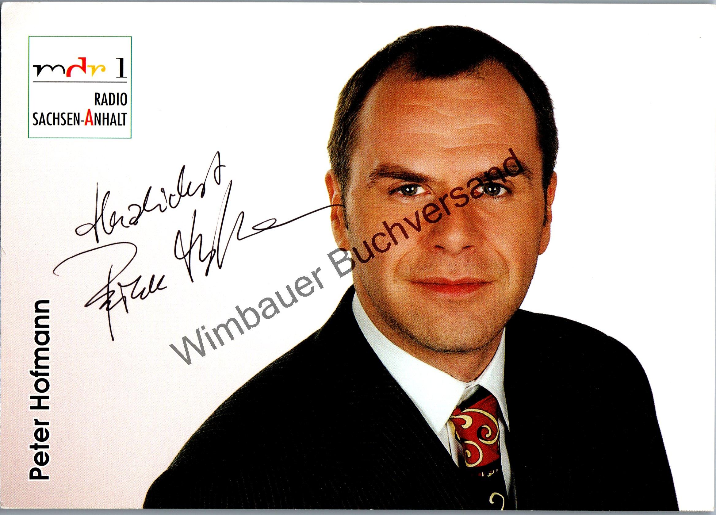 Original Autogramm Peter Hofmann MDR /// Autograph signiert signed signee von Hofmann, Peter ...