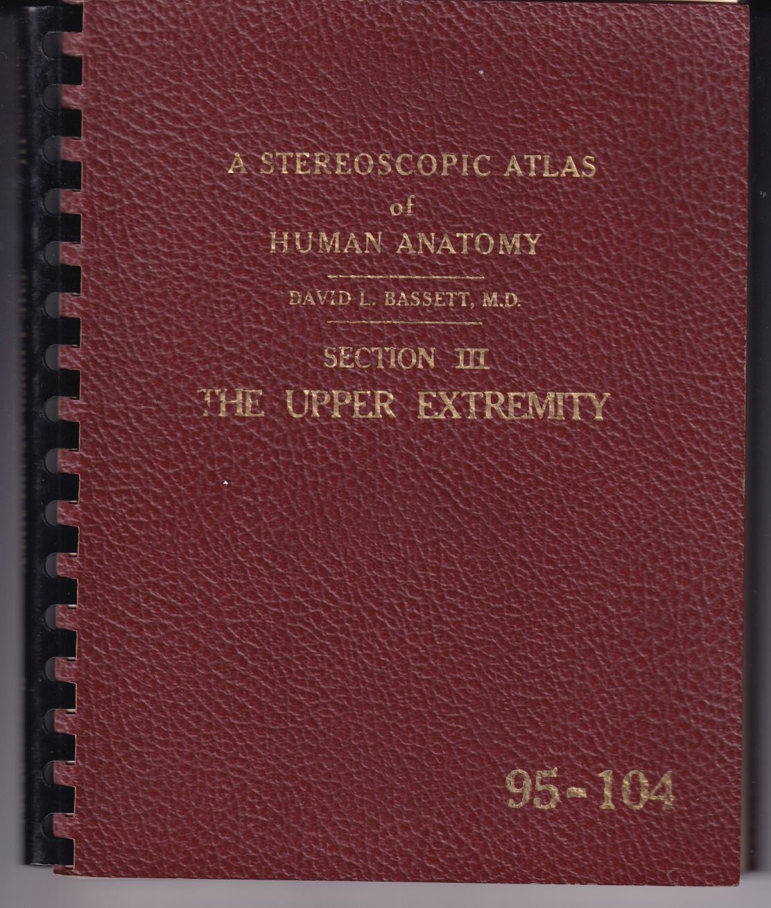 A Stereoscopic Atlas of Human Anatomy: Section III The Upper Extremity ...