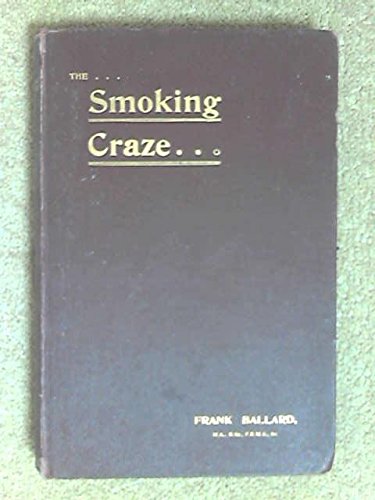 The Smoking Craze: An Indictment With Reasons and an Appeal to ...