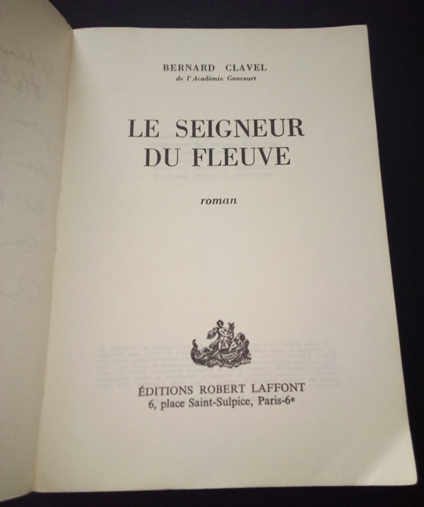 Le seigneur du fleuve by Bernard Clavel: Bon Broché (1972) Dédicacé par ...