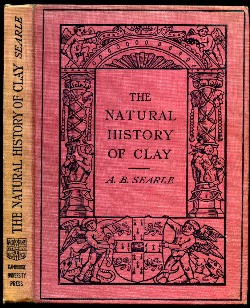 The Natural History of Clay. by Searle, Alfred B.: (1912) | Little ...