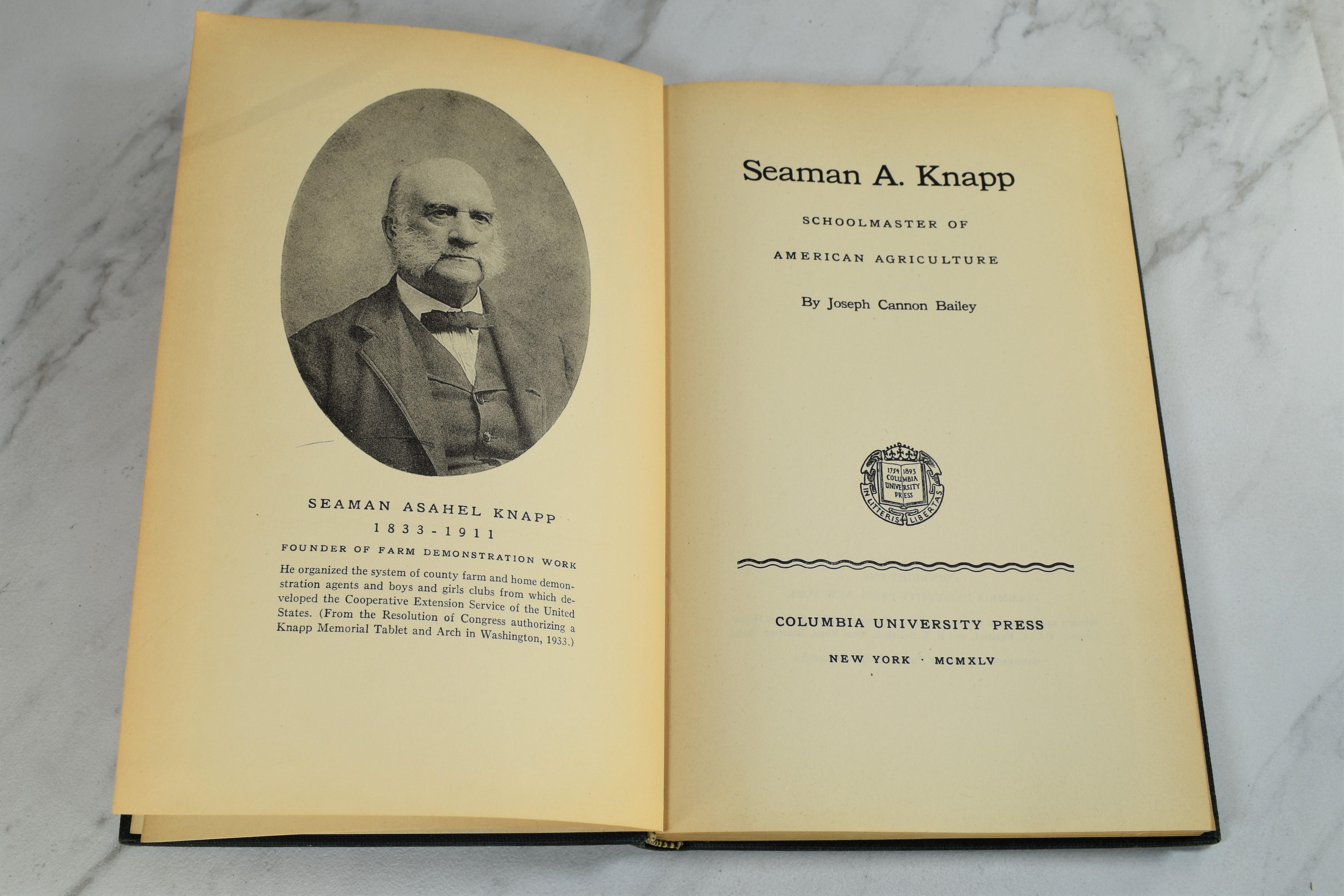 SEAMAN A. KNAPP: SCHOOLMASTER OF AMERICAN AGRICULTURE by Joseph Cannon ...