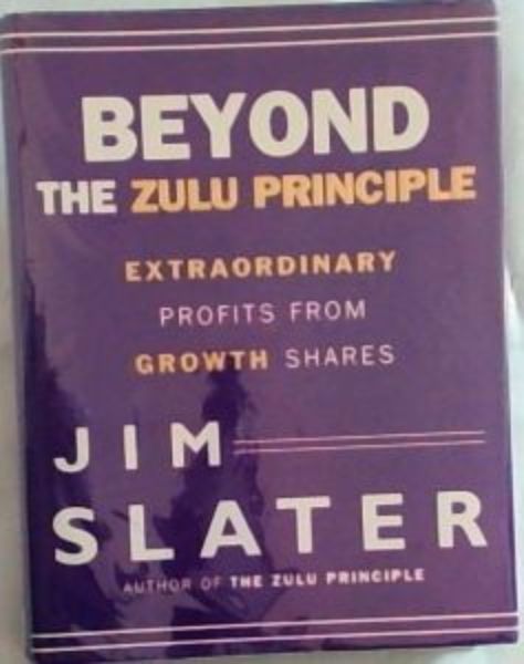 Beyond the Zulu Principle: Extraordinary Profits From Growth Shares by ...