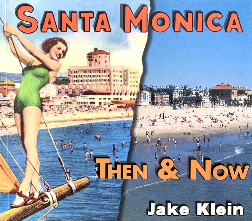Santa Monica: Then & Now by Jake Klein: Very Good Soft cover (2003) 1st Edition. | Randall's Books