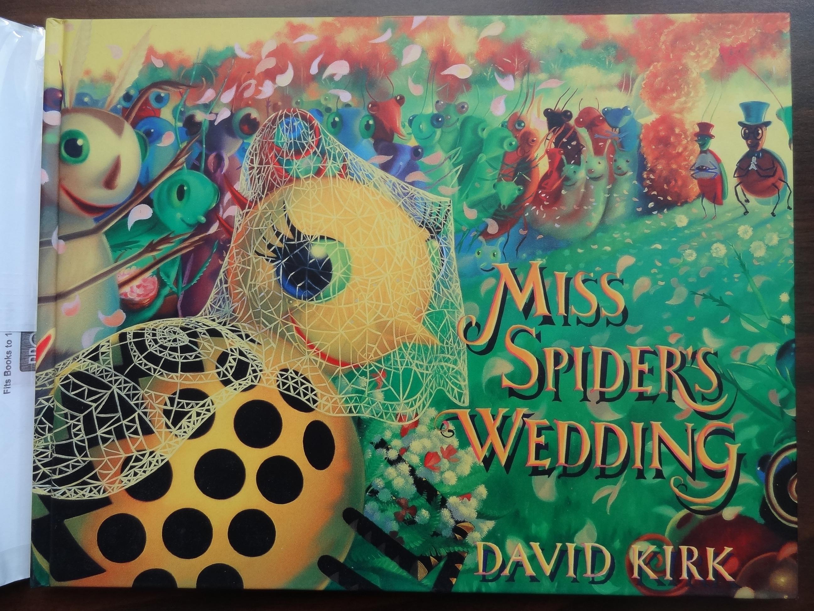 Miss Spider's Wedding by Kirk, David: Fine Hardcover (1995) First ...
