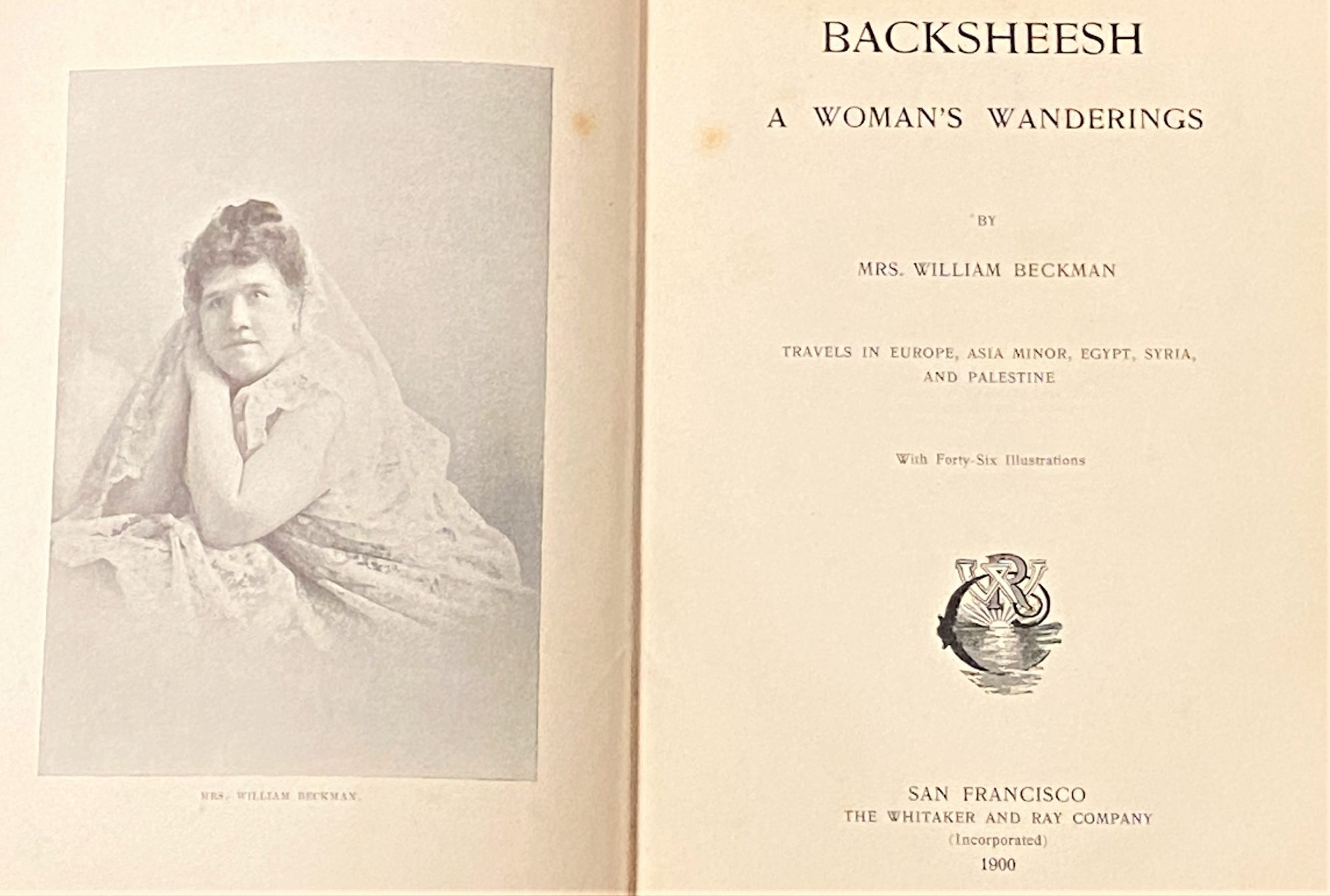 Backsheesh, A Woman's Wanderings by Mrs. William Beckman: (1900) | My ...