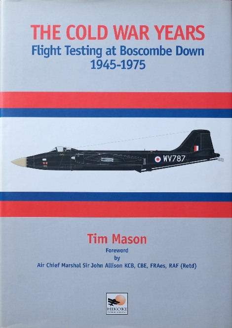 The Cold War Years : Flight Testing at Boscombe Down 1945-1975 by Mason ...