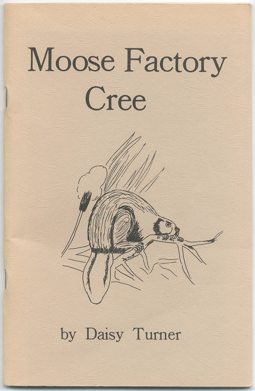 Moose Factory Cree by TURNER, Daisy: Fine Softcover (1991) | Between ...