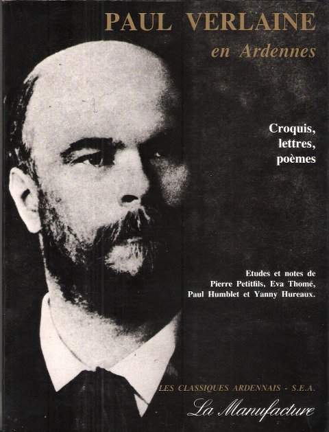 PAUL VERLAINE En Ardennes : Croquis , Lettres et Poèmes Ardennais by ...