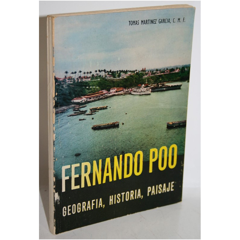 FERNANDO POO. GEOGRAFÍA, HISTORIA, PAISAJE by MARTÍNEZ GARCÍA, Tomás ...