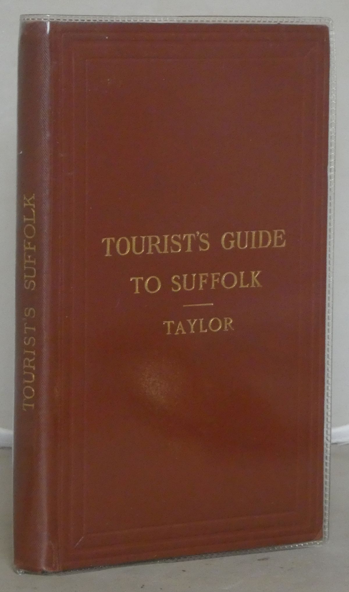 Tourists' Guide to the County of Suffolk with Excursions By River ...