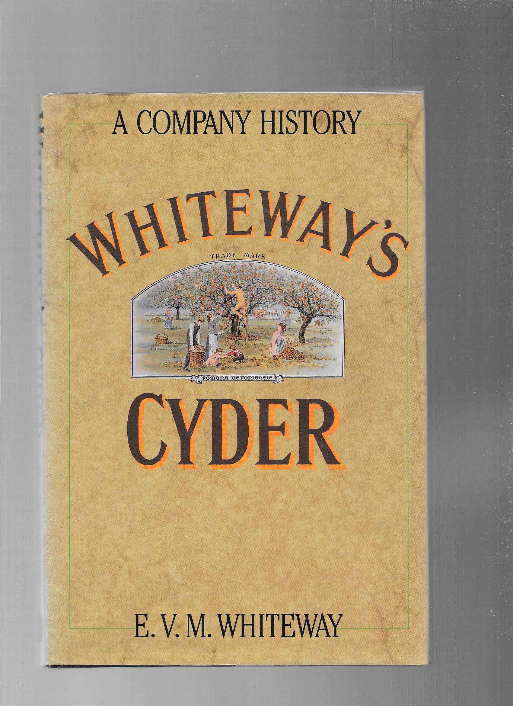 Whiteways Cyder - A Company History by Whiteway E V M: Very Good Plus ...