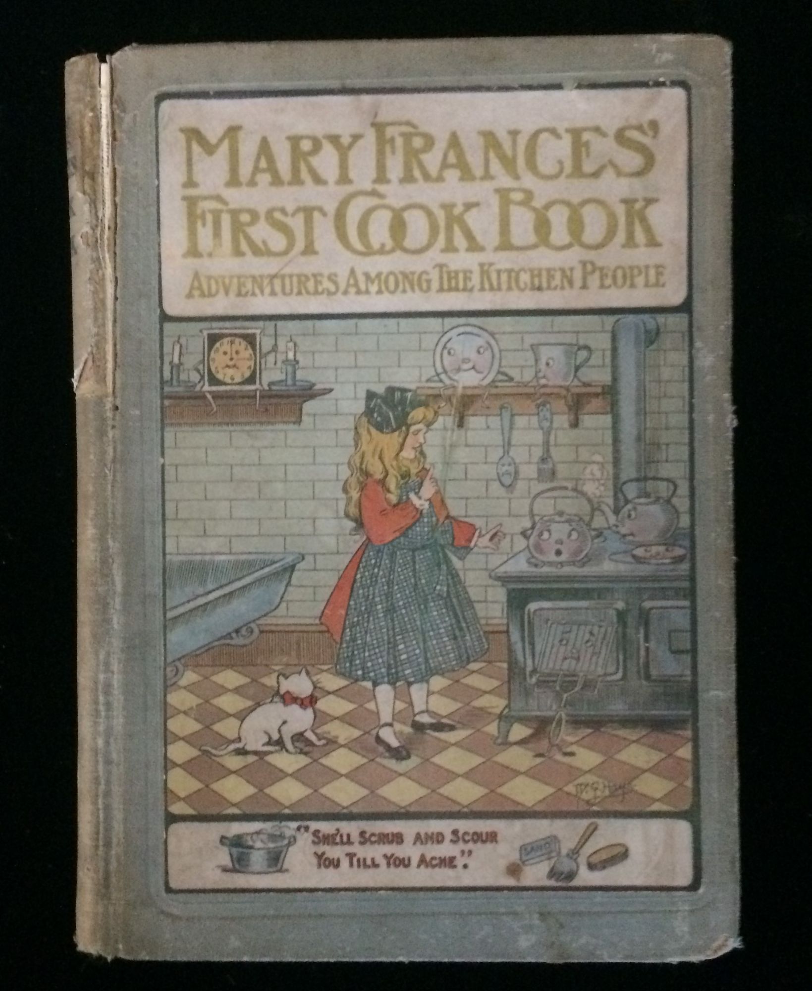 MARY FRANCES' FIRST COOK BOOK: ADVENTURES AMONG THE KITCHEN PEOPLE by ...
