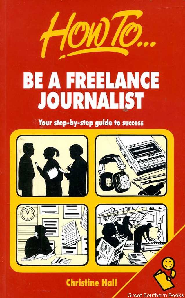 How to be a Freelance Journalist: Your Step-by-Step Guide to Success by ...