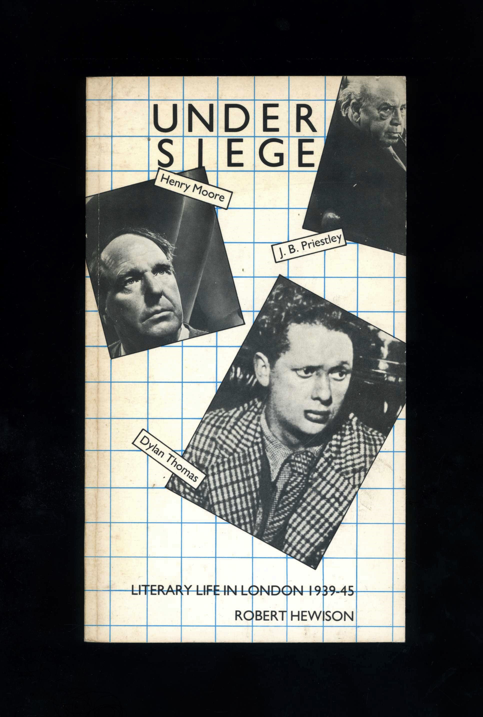 UNDER SIEGE - Literary Life in London 1939-45 by Robert Hewison: Near ...
