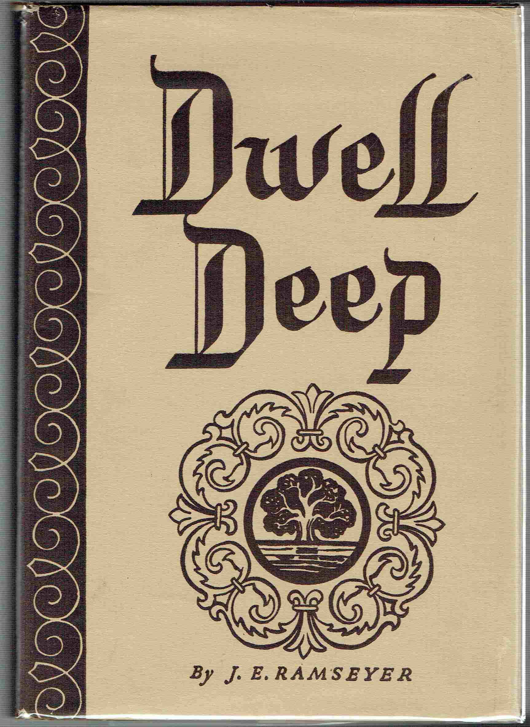 Dwell Deep: A Series of Devotional Messages on the Deeper Christian ...