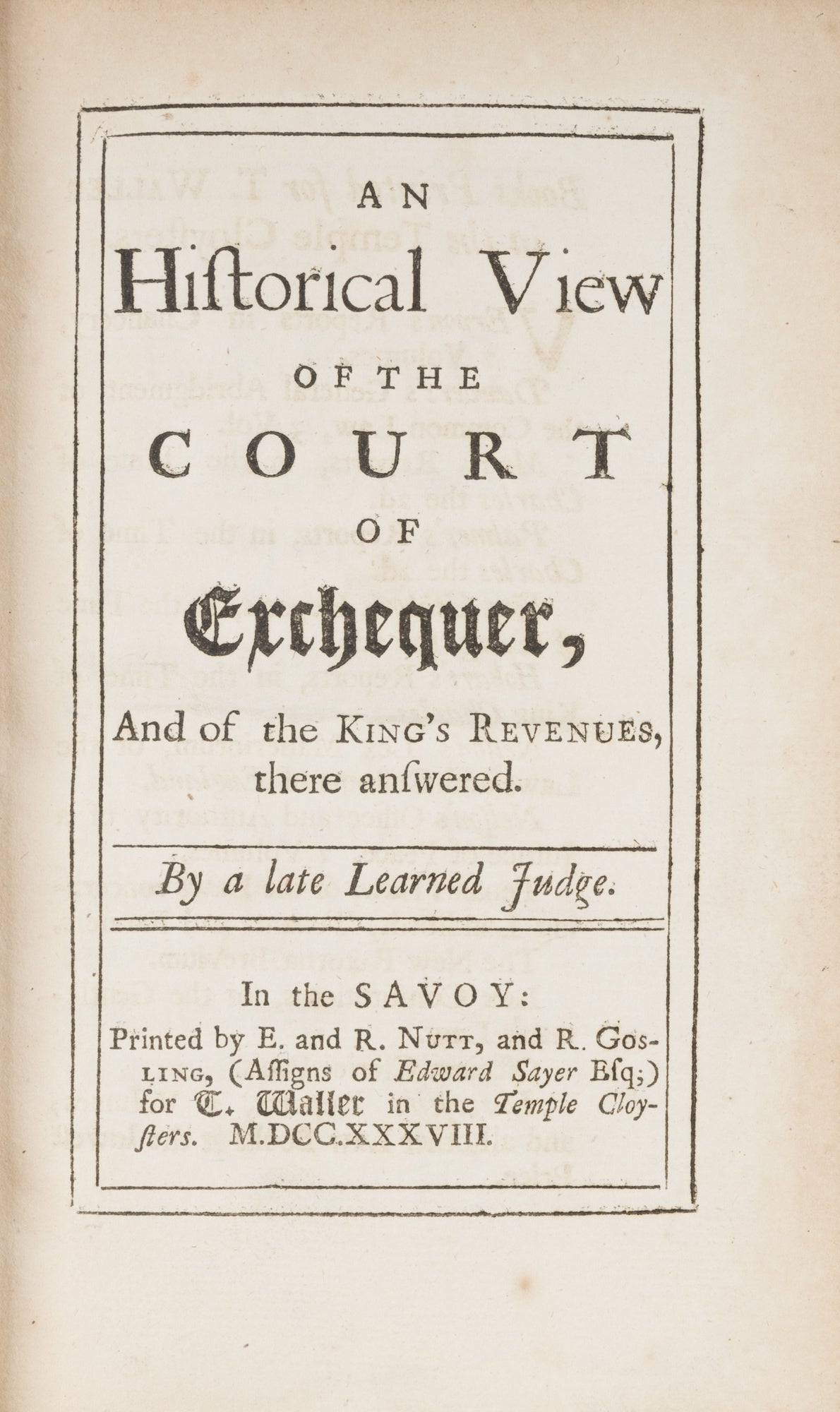 An Historical View of the Court of Exchequer, And of the King's. by ...