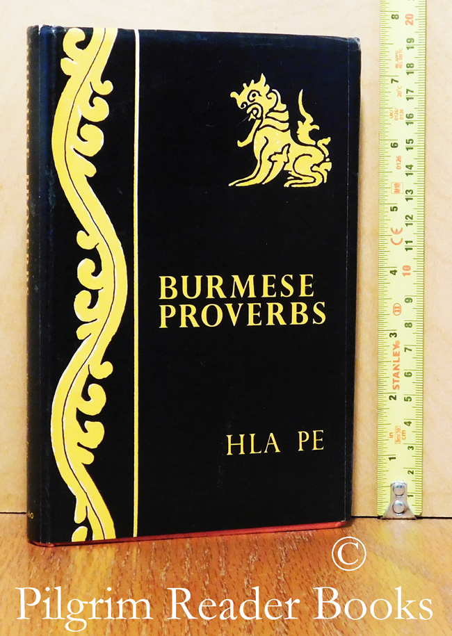 Burmese Proverbs. by Hla Pe.: Very Good Hardcover (1962) | Pilgrim ...