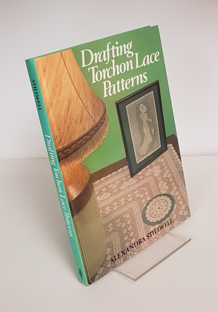 Drafting Torchon Lace Patterns by Stillwell, Alexandra: Very Good ...