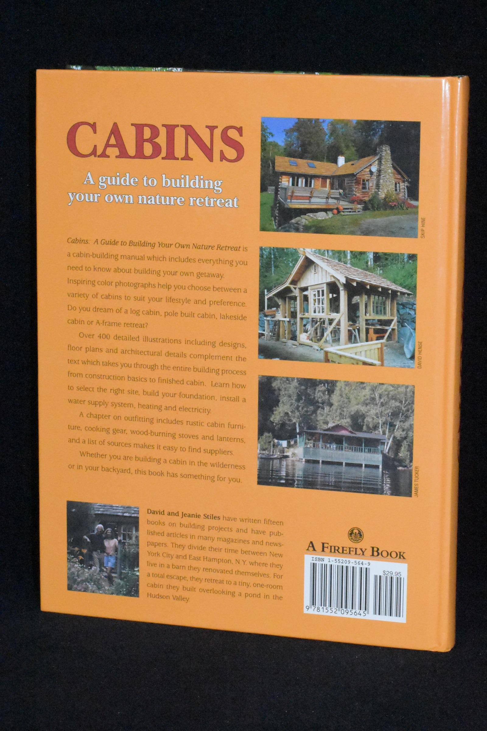Cabins; A Guide to Building Your Own Nature Retreat by David and Jeanie ...