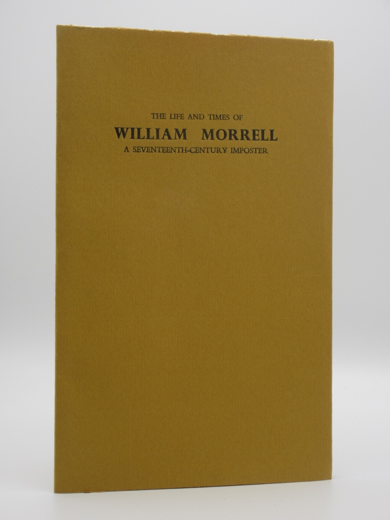 The Life and Times of William Morrell: A Seventeenth-Century Imposter ...