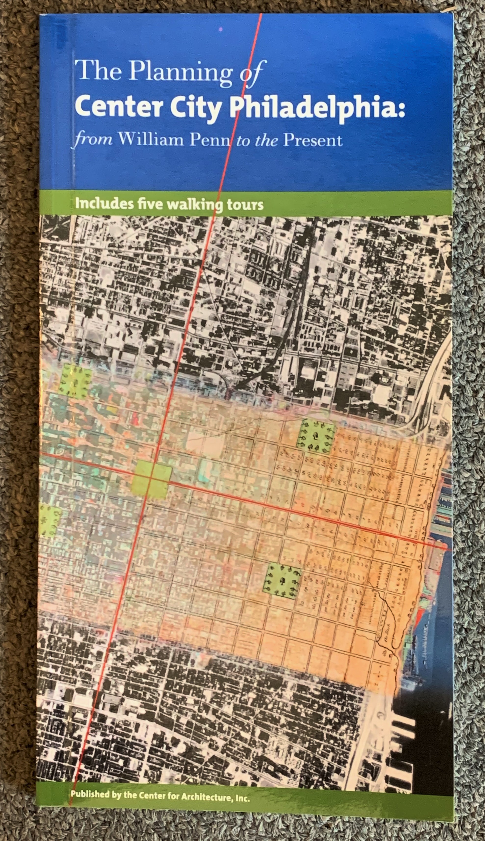 The Planning of Center City Philadelphia, From William Penn to the ...