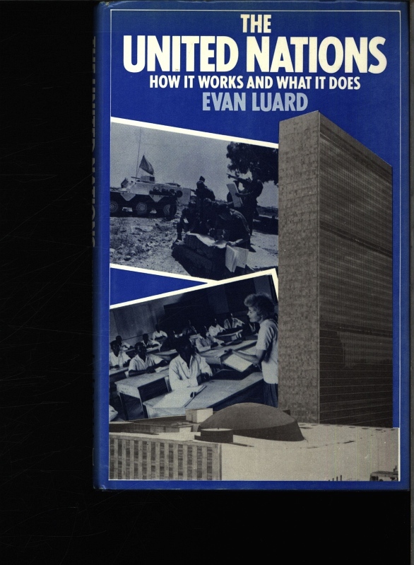 The United Nations. How it works and what it does. von Luard, Evan ...
