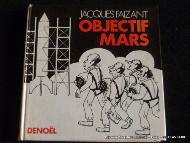 Objectif Mars by Faizant, Jacques.: (1977) Signed by Author(s) | Librairie Christian Chaboud