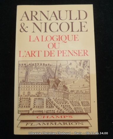 La logique ou l'art de penser by Antoine Arnauld, Pierre Nicole: (1978 ...