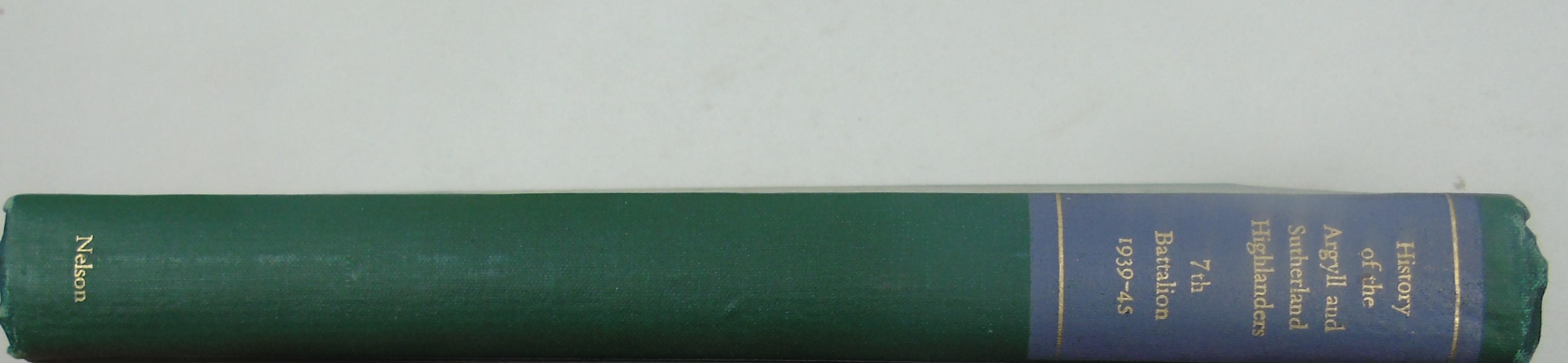 History of the Argyll & Sutherland Highlanders 7th Battalion from El ...