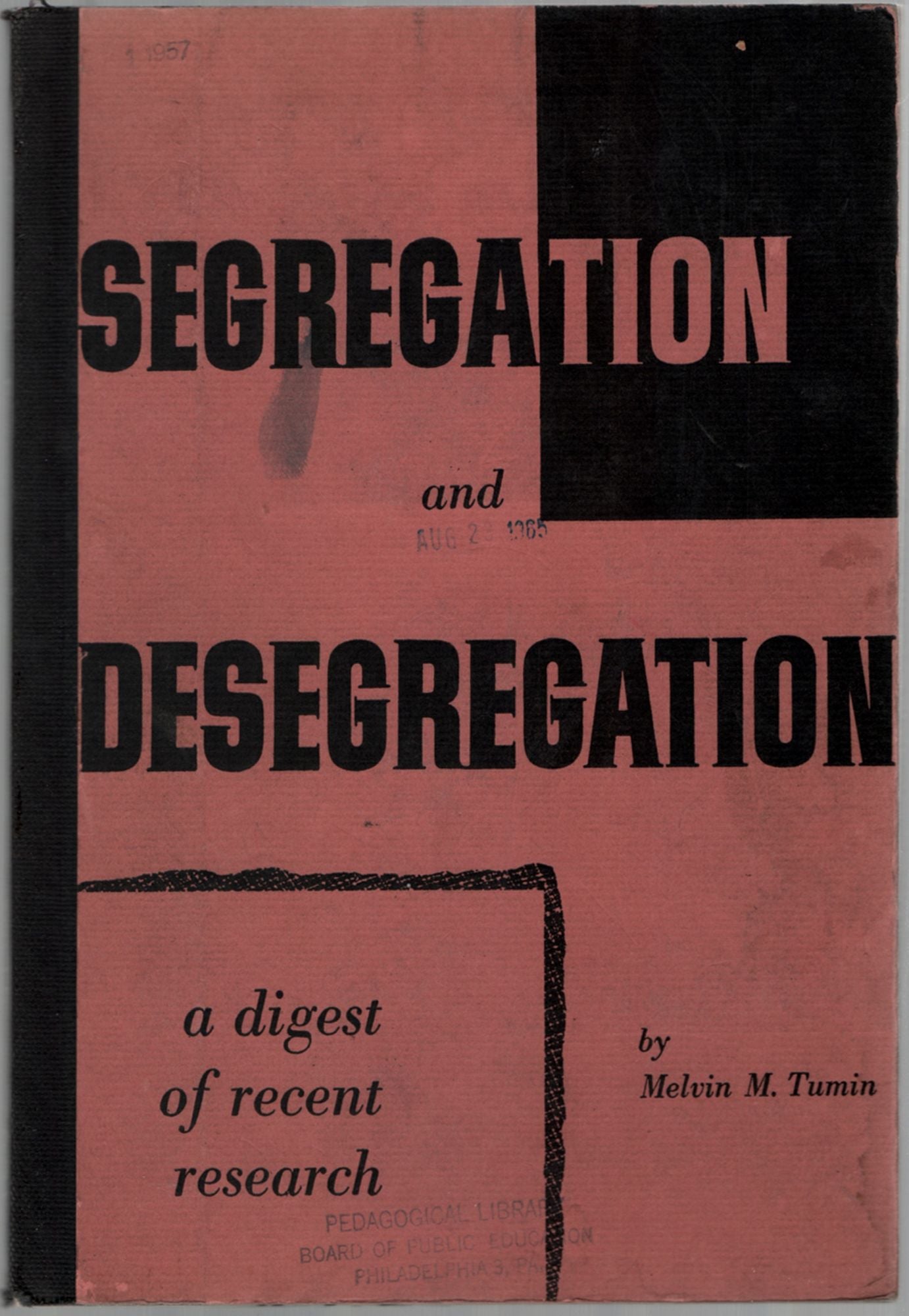 Segregation and Desegregation: A Digest of Recent Research by TUMIN ...