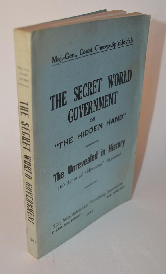 The Secret World Government Or The Hidden Hand Count Cherep-Spiridovich ...