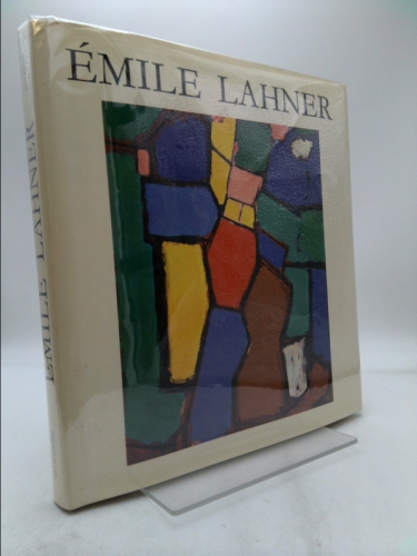 Emile Lahner : Un Peintre De l'Ecole De Paris [Lahner, Emile] Bouret ...
