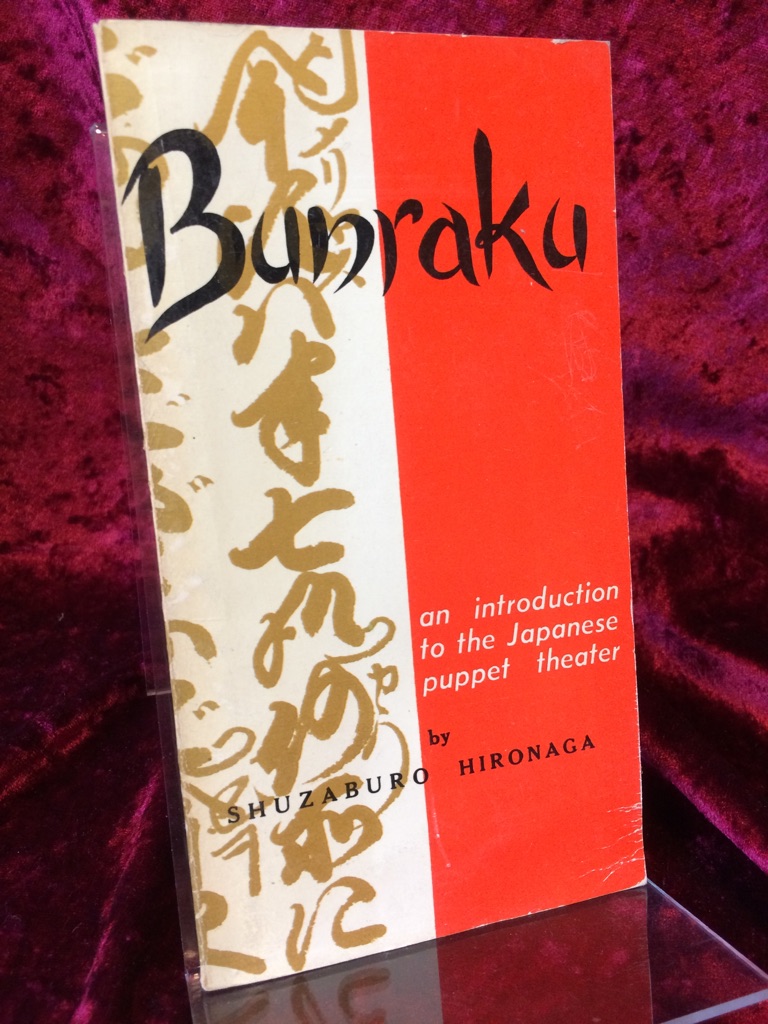 Bunraku. An introduction to the Japanese puppet theater. A history of ...