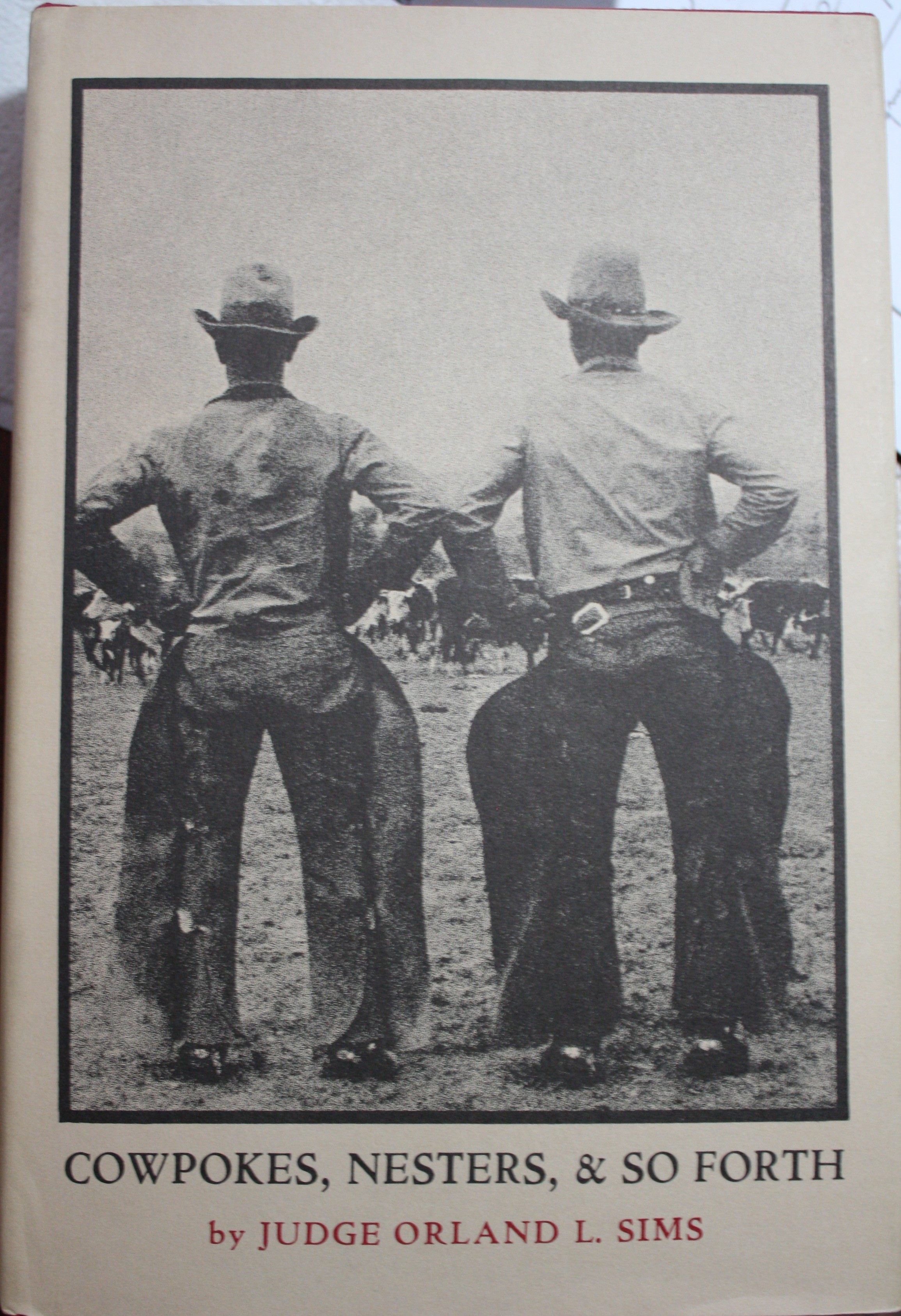 Cowpokes, Nesters, & So Forth by Sims, Judge Orlando L.: Fine Hardcover ...