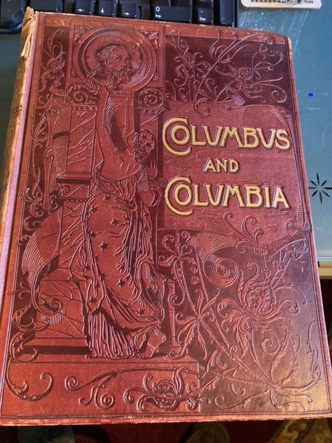 Columbus and Columbia: A Pictorial History of the Man and the Nation ...