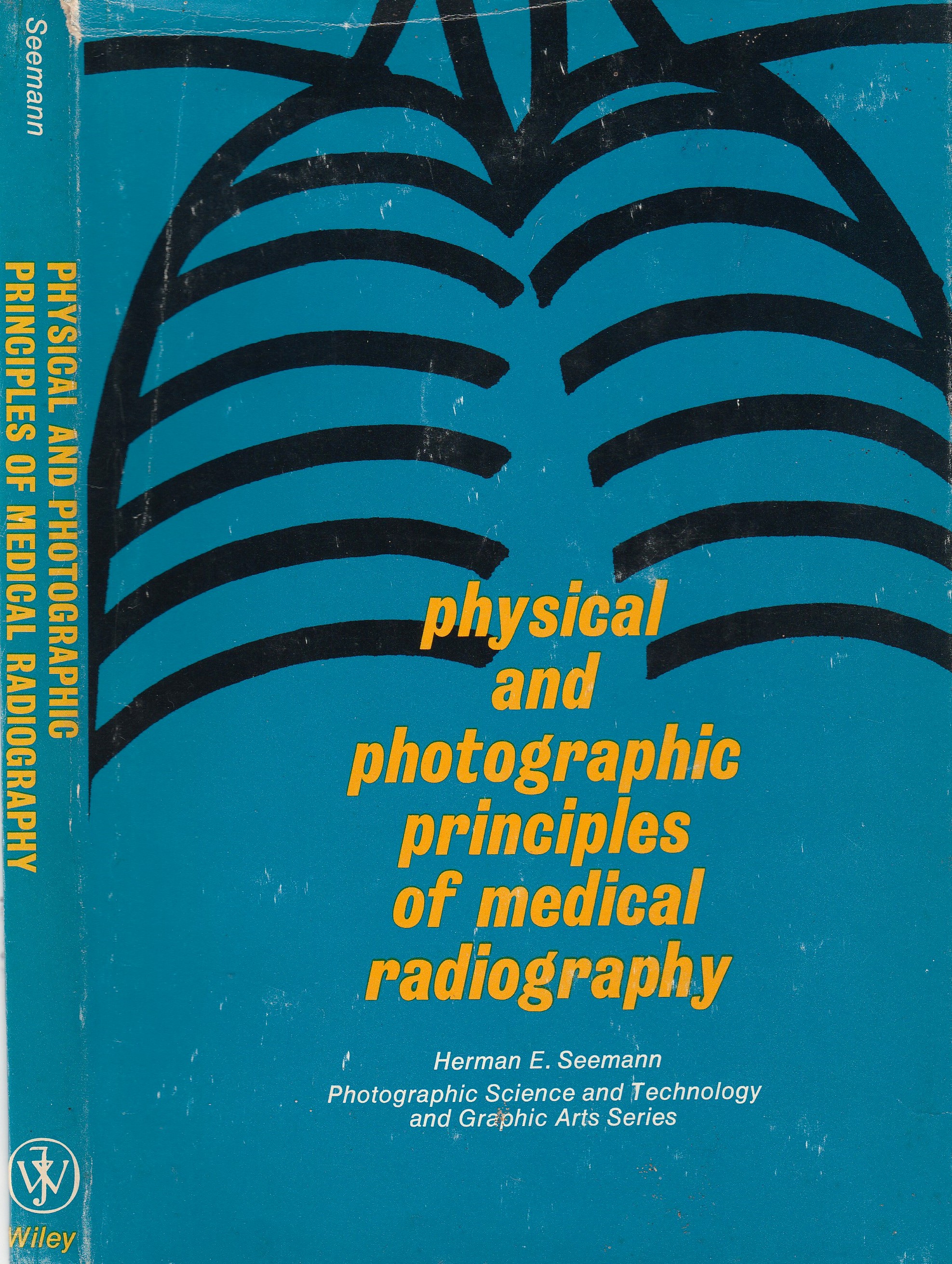 Physical and Photographic Principals of Medical Radiography by Seemann ...