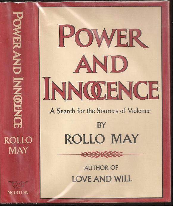 Power and Innocence: A Search for the Sources of Violence by Rollo ...