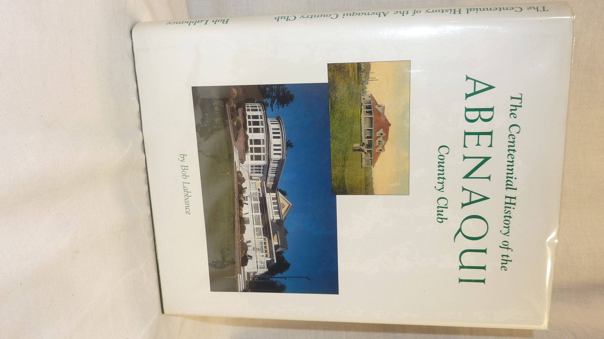 The Centennial History of the Abenaqui Country Club by Labbance, Bob ...