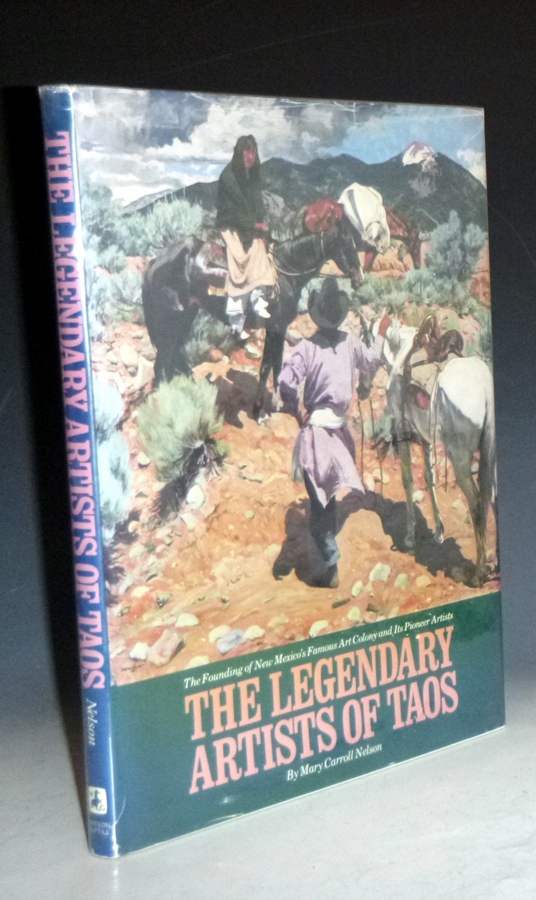 The Legendary Artists of Taos. The Founding of New Mexico's Famous Art ...