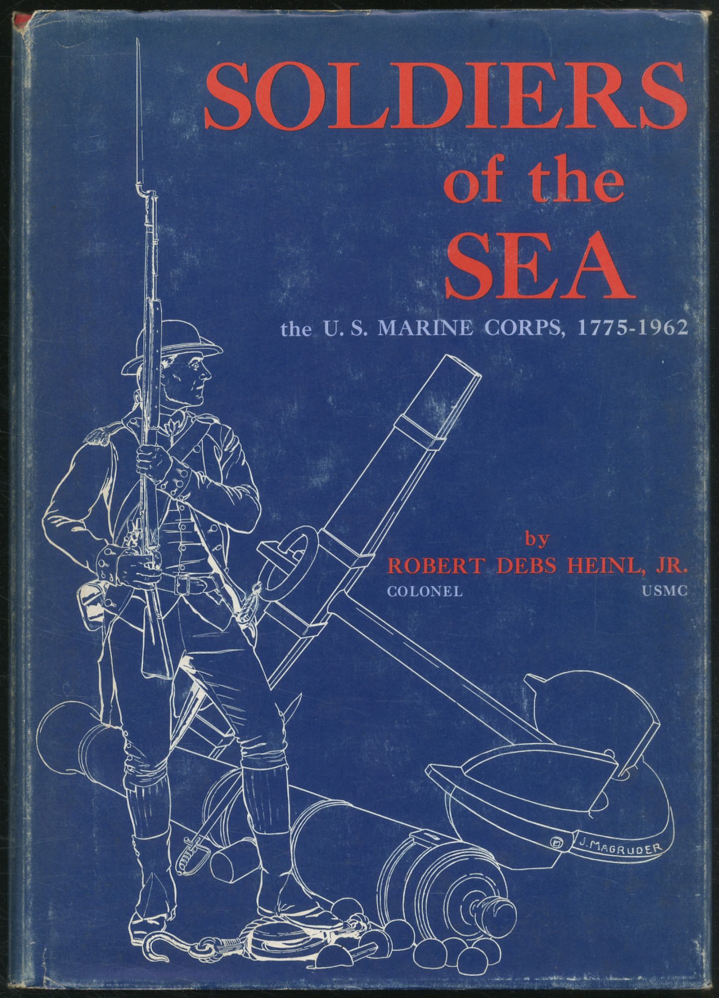 Soldiers of the Sea: The United States Marine Corps, 1775-1962 by HEINL ...